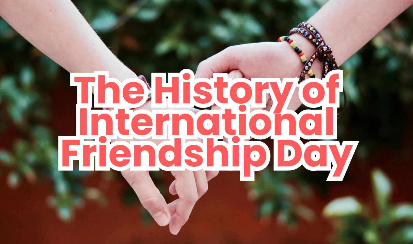 The History of International Friendship Day – Friendship Lamps ...