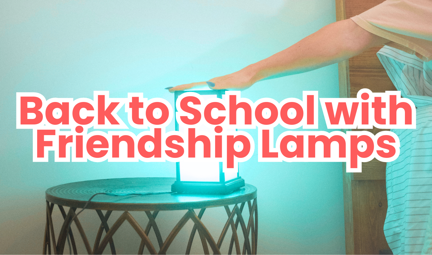 Back to School with Friendship Lamps – Friendship Lamps | Powered by ...